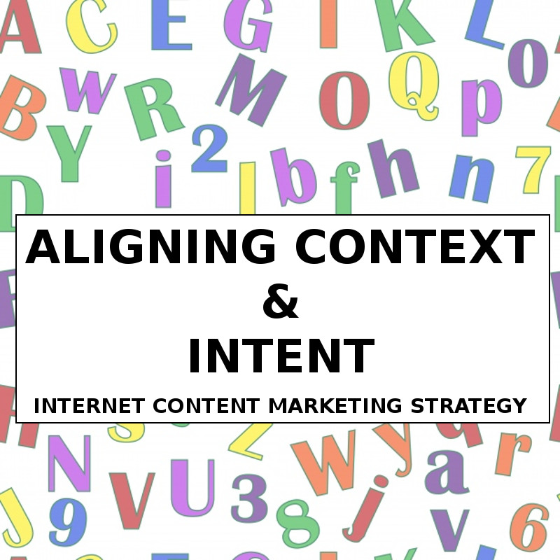 Internet Content Marketing Strategy: Aligning Context & Intent – BriteWire Internet Content Marketing Strategy: Aligning Context & Intent – BriteWire